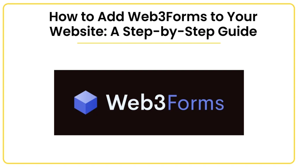 How to Add Web3Forms to Your Website: A Step-by-Step Guide - myprograming
